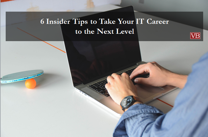 6 Insider Tips to Take Your IT Career to the Next Level - VincentBenjamin