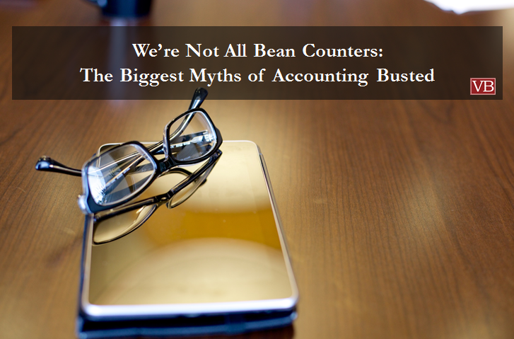 We're Not All Bean Counters: The Biggest Myths of Accounting Busted ...