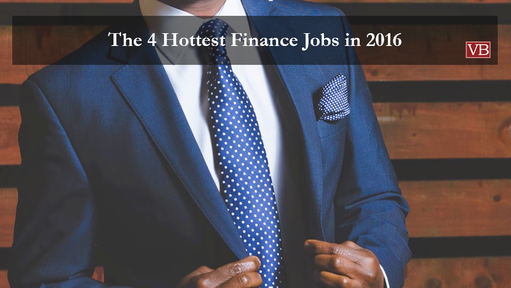 The 4 Hottest Finance Jobs in 2016 - VincentBenjamin