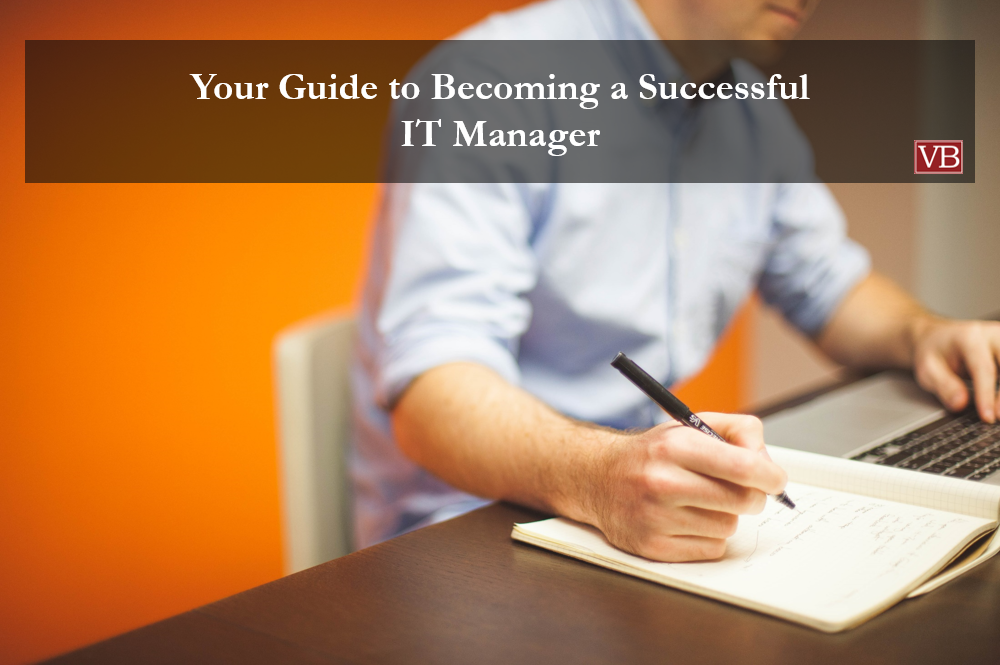 Your Guide to Becoming a Successful IT Manager - VincentBenjamin