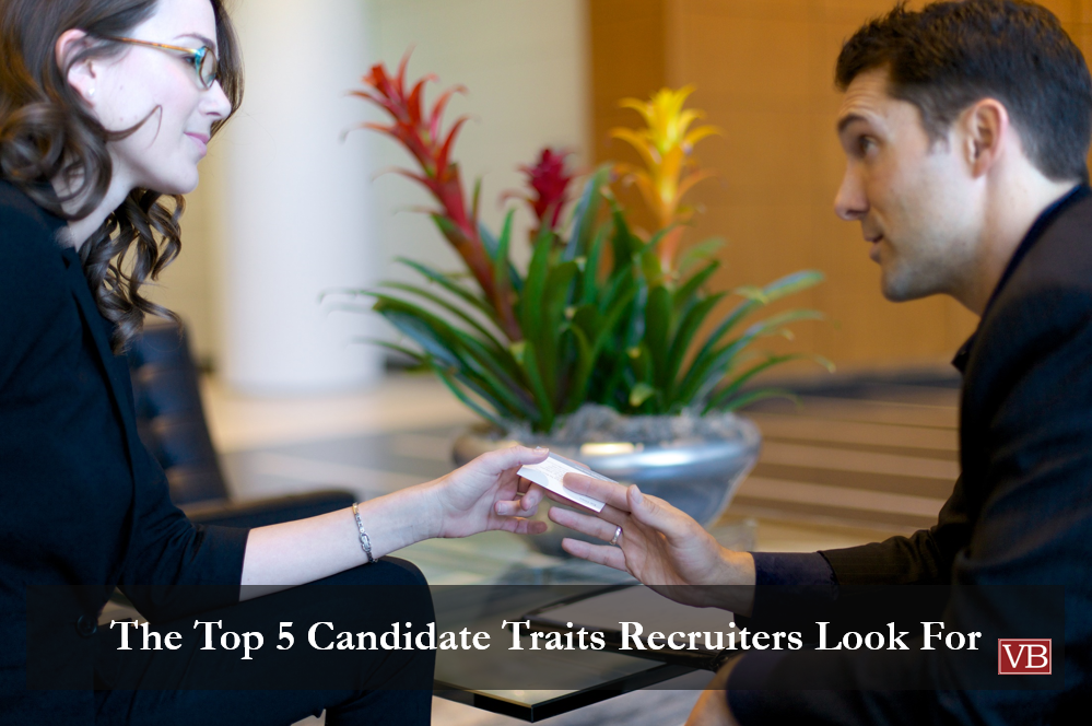 Top 5 Candidate Traits Recruiters Look For - VincentBenjamin