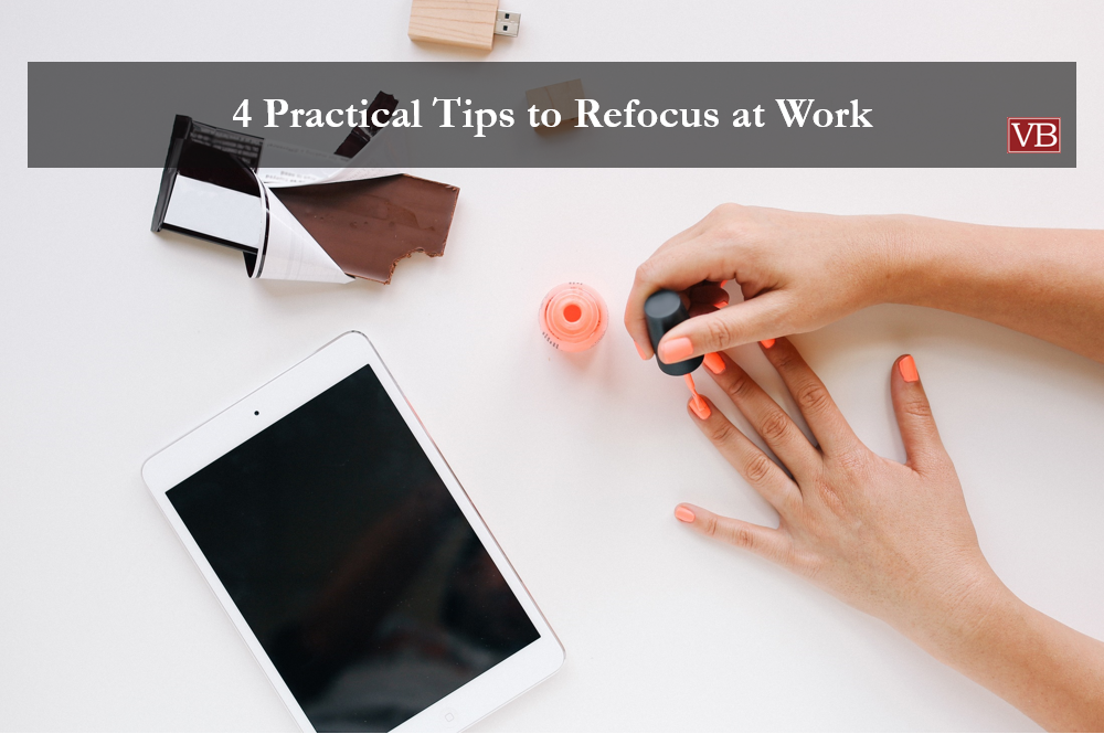 4 Practical Tips to Refocus at Work - VincentBenjamin