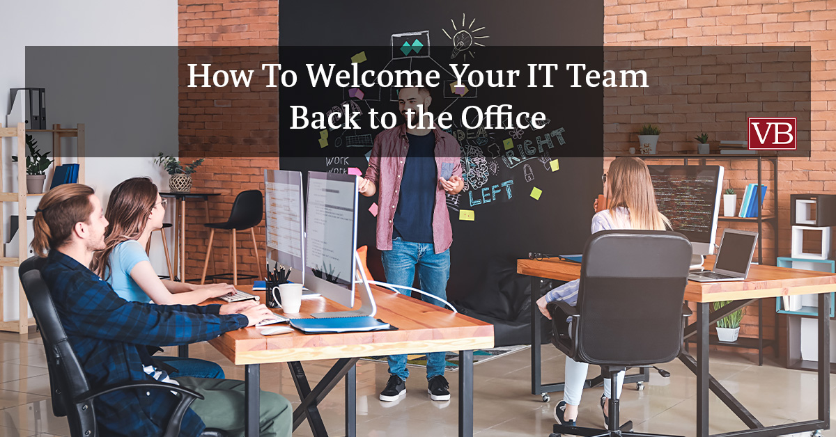 Here's How to Welcome Your IT Team Back to The Office